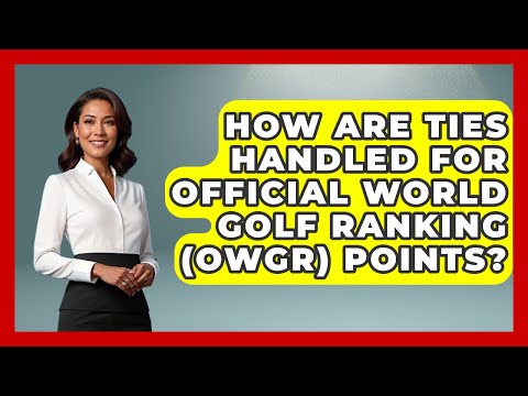 How Are Ties Handled For Official World Golf Ranking (OWGR) Points? - All About Golf Pros