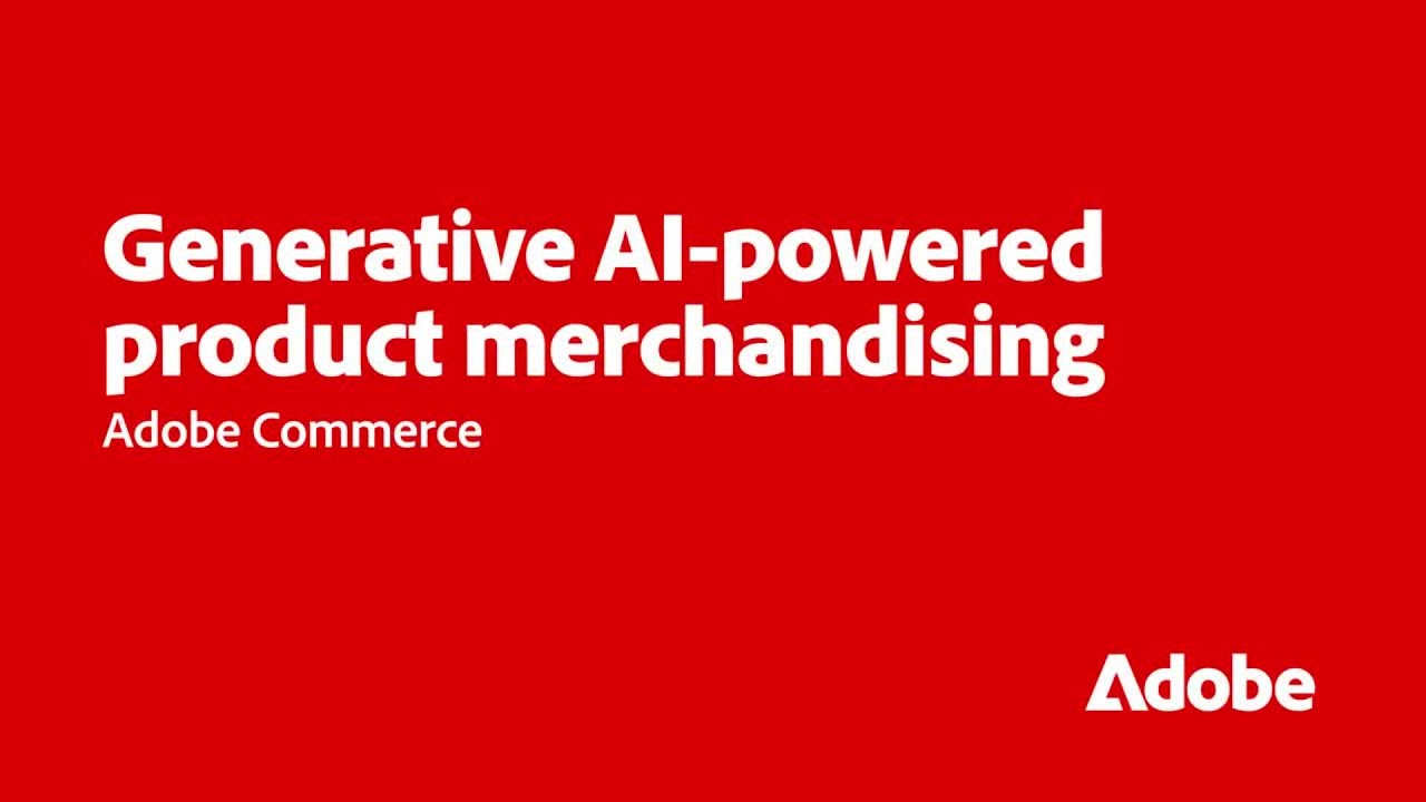 Personalize Assets with GenAI Powered Merchandising in Adobe Commerce | Adobe for Business