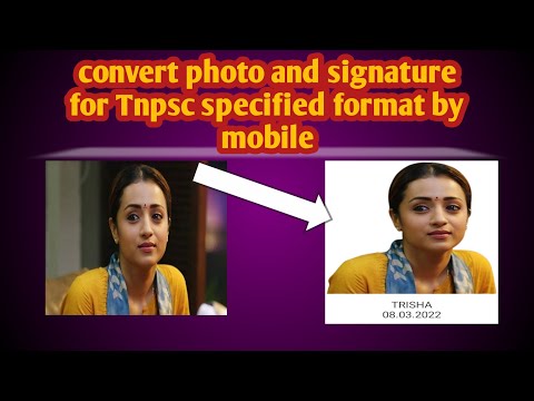 convert photo and signature into Tnpsc specified format by mobile
