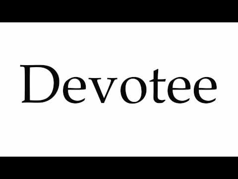 How to Pronounce Devotee