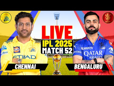 🏏 LIVE: RCB vs CSK | IPL 2025 Match 52 | Live Cricket Match Today | Bengaluru vs Chennai