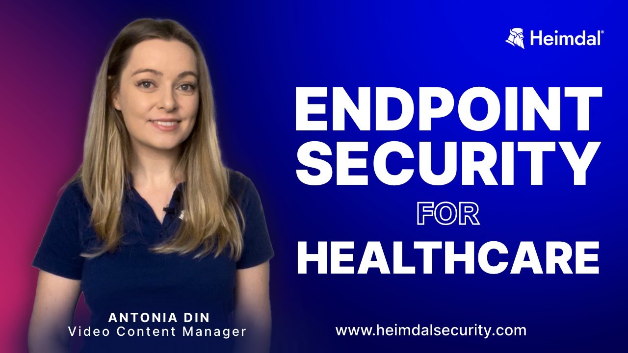 Endpoint Protection in the Healthcare Industry: Best Practices