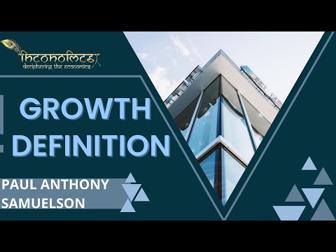GROWTH DEFINITION- PAUL ANTHONY SAMUELSON| MOST APPROPRIATE DEFINITION OF ECONOMICS|#LECTURE-05