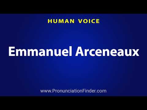 How To Pronounce Emmanuel Arceneaux