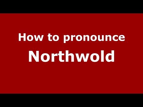 How to pronounce Northwold (English/UK) - PronounceNames.com