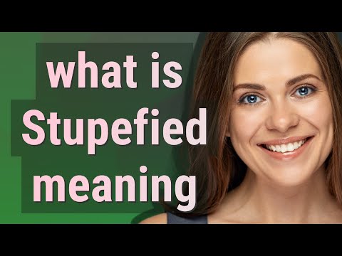 Stupefied | meaning of Stupefied
