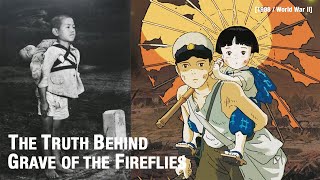 The Truth Behind Grave of the Fireflies | A War Story Japan Can’t Forget