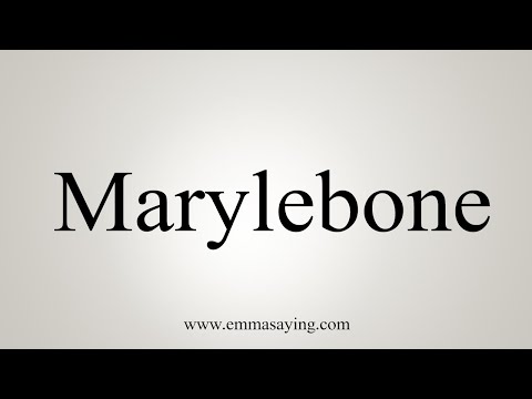 How To Say Marylebone