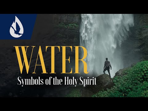 Symbols of the Holy Spirit: Water