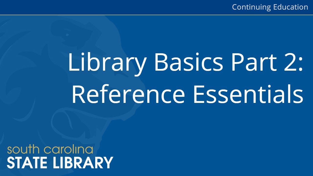 Library Basics Part 2: Reference Essentials (CC)
