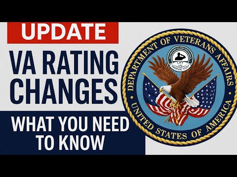 VA Rating Changes Important Updates and Timelines for Veterans!