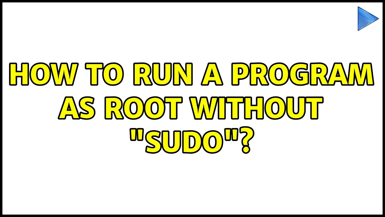 How to run a program as root without 