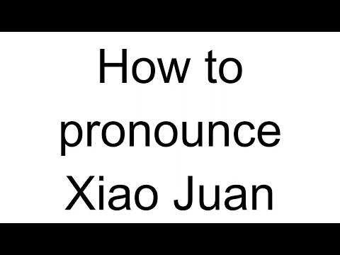 How to Pronounce Xiao Juan (Chinese)