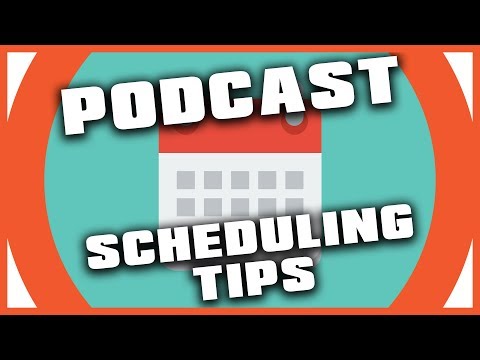 PODCAST SCHEDULING TIPS