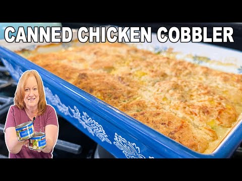 CANNED CHICKEN COBBLER, A Delicious Casserole Dinner Idea