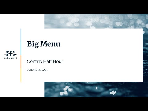 Big Menu module; Contrib Half Hour, 2021-06-10