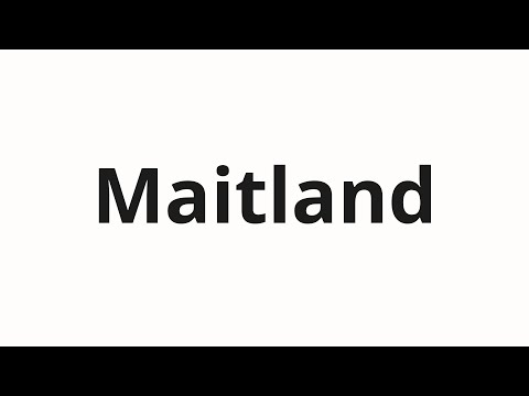 How to pronounce Maitland