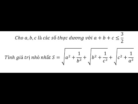 Cho a,b,c là các số thực dương a+b+c≤3/2 Tìm min S=√(a^2+1/b^2 )+√(b^2+1/c^2)+√(c^2+1/a^2) Minkowski