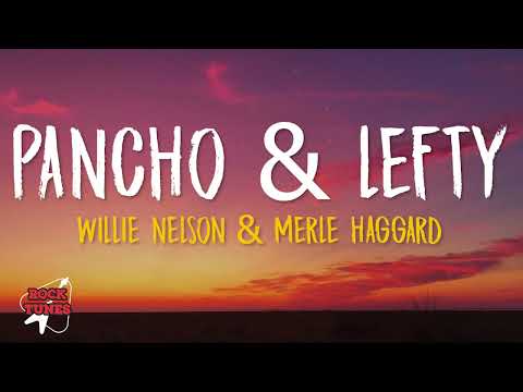 Willie Nelson & Merle Haggard - Pancho & Lefty (Lyrics)