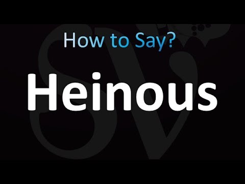 How to Pronounce Heinous (correctly!)