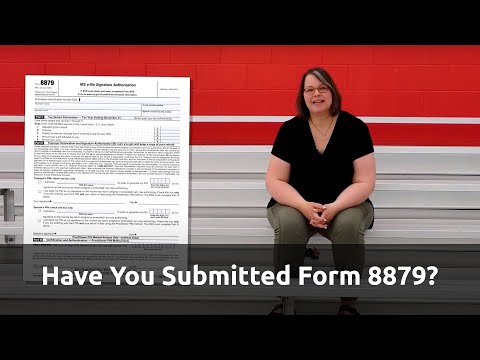 Have You Submitted Form 8879?