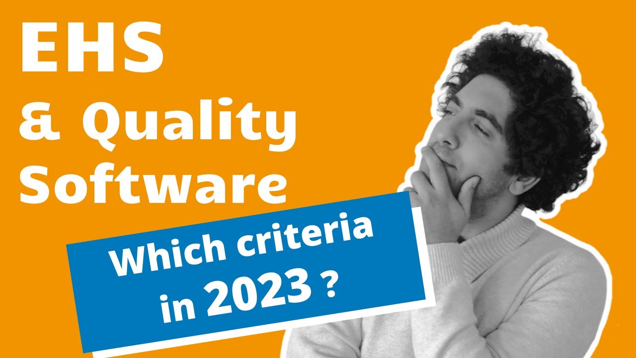 EHS & Quality Software : 3 criteria for choosing it in 2023