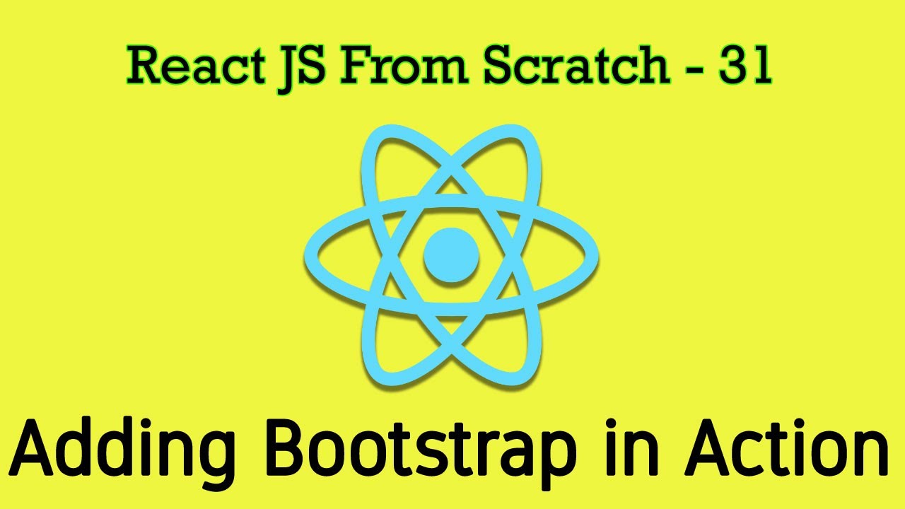 React JS 31 - Adding Bootstrap to React in Action. How to Add Bootstrap Components in React JS App