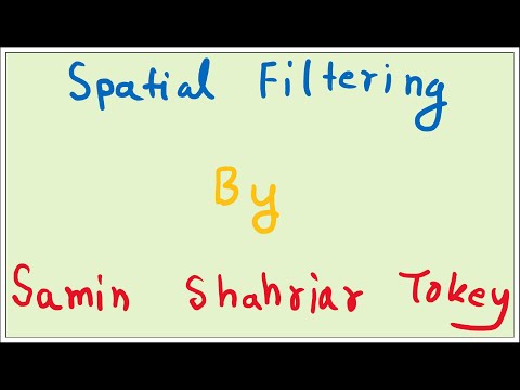 19. Spatial Filtering - Introduction and Basics