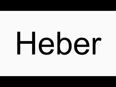How to pronounce Heber