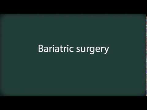 How to pronounce Bariatric surgery