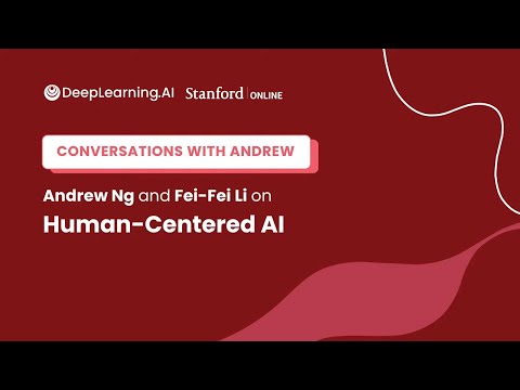 Andrew Ng and Fei Fei Li Discuss Human Centered Artificial Intelligence Stanford Online - الورشه