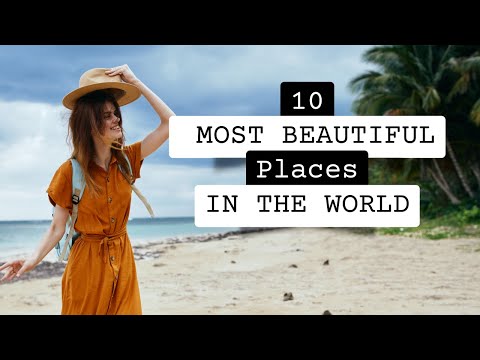 The Top 10 Most Beautiful Places in the World 2023