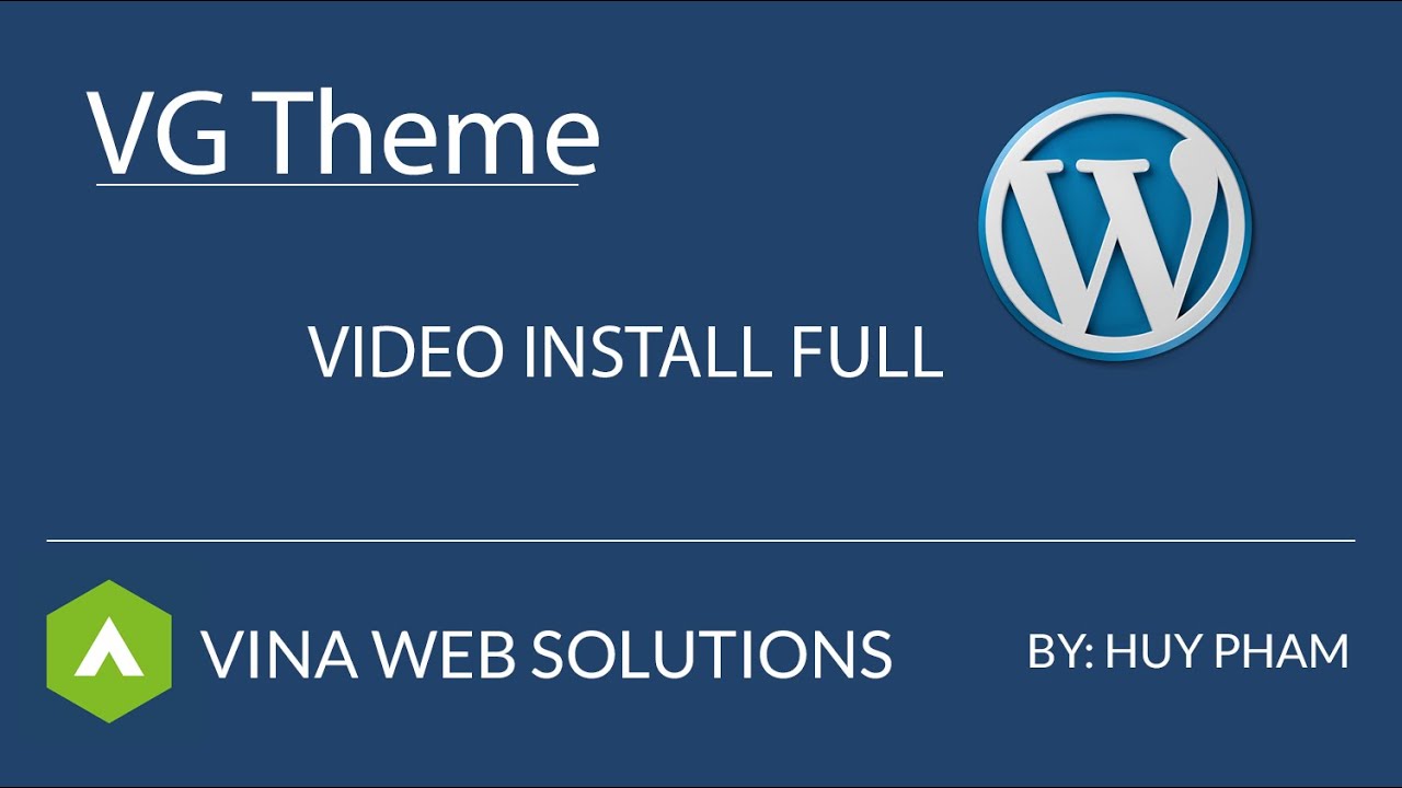 [VG Theme Documentation] Full Video Install Wordpress Theme