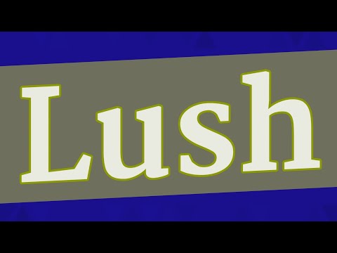 LUSH pronunciation • How to pronounce LUSH