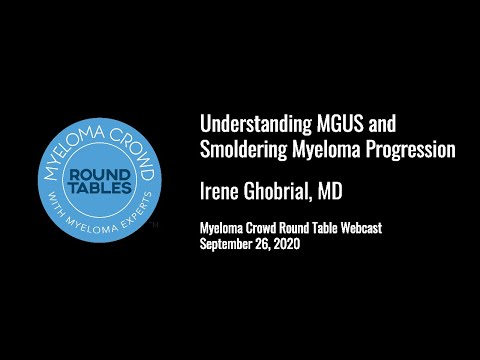 Understanding MGUS and SMM Progression - Irene Ghobrial, MD | MCRT Webcast September 26 (2/3)