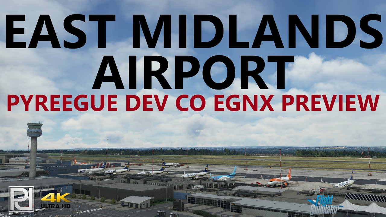 Pyreegue Dev Co EGNX East Midlands Airport - 4K Preview - Videos ...