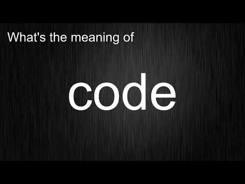 What's the meaning of "code", How to pronounce code?