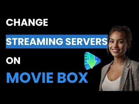 How To Change Streaming Servers In Movie Box (Quick and Easy)