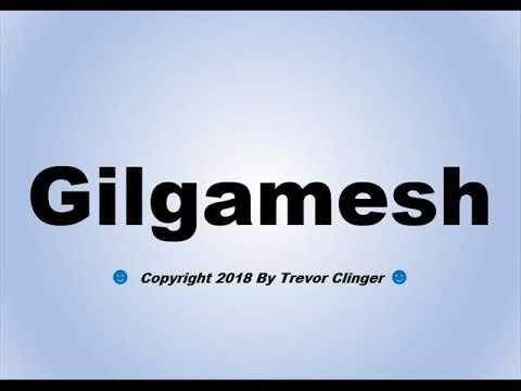 How To Pronounce Gilgamesh