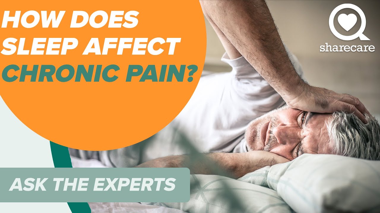How Does Sleep Affect Chronic Pain? | Ask The Experts | sharecare