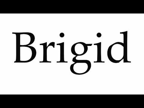 How to Pronounce Brigid