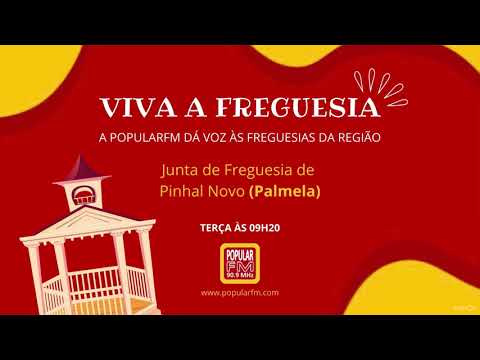 VIVA A FREGUESIA – Junta de Freguesia do Pinhal Novo – 24 Junho 2025 | Popular FM 90.9