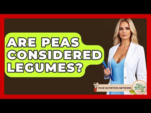 Are Peas Considered Legumes? - Your Nutrition Network