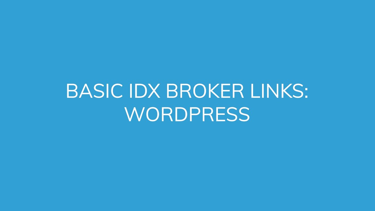 Basic IDX Broker Links: Wordpress