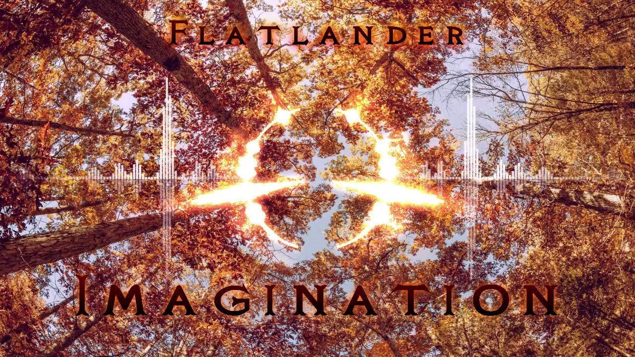 [Flatlander] - Imagination