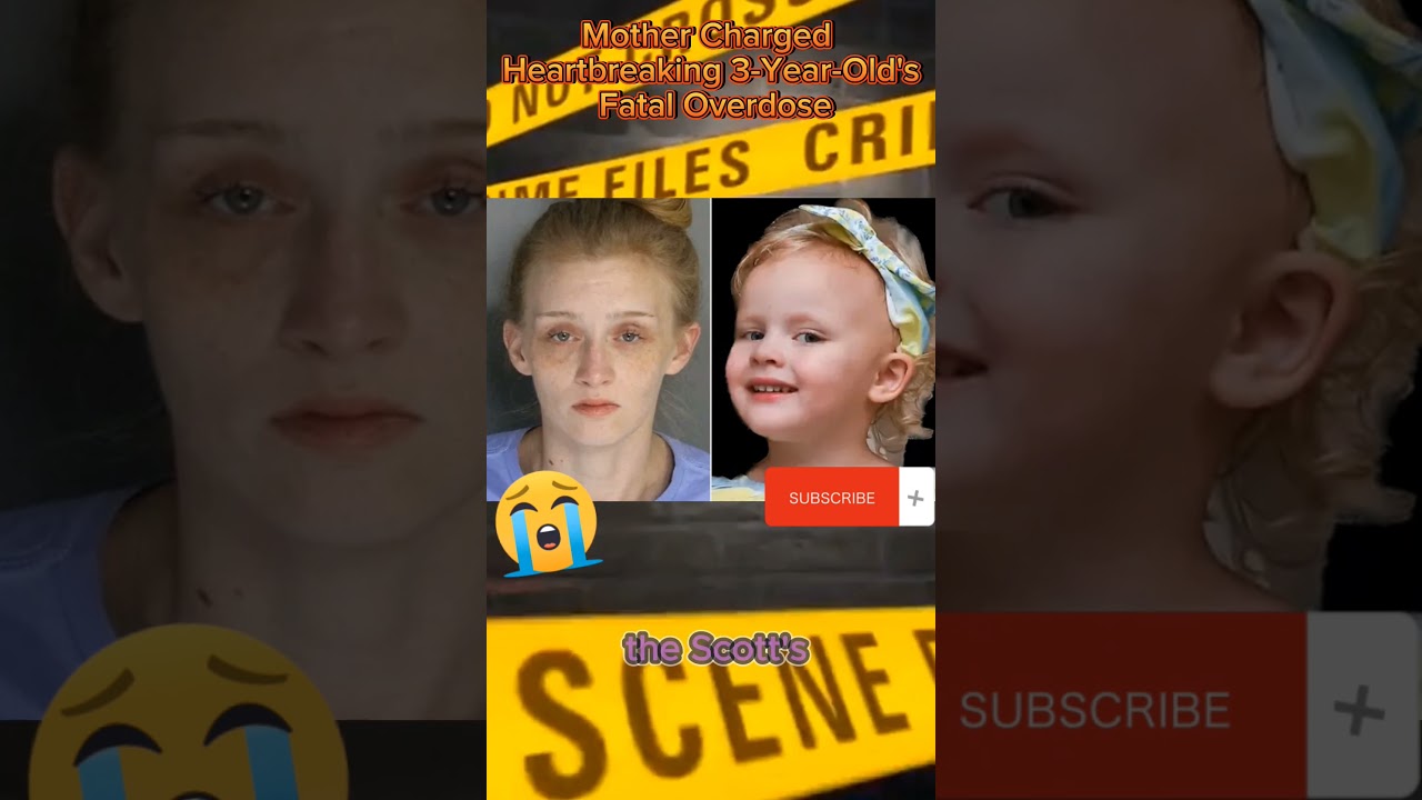 Mother Charged in Heartbreaking 3-Year-Old's Fatal Overdose