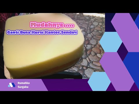 Cara Mengganti Papan Busa Dudukan Kursi Kantor
