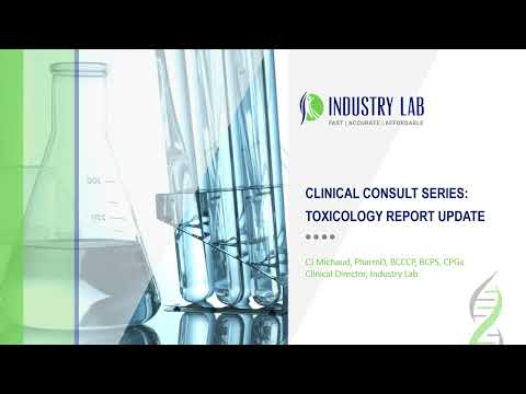Industry Lab Clinical Consult Series: Toxicology Report Update