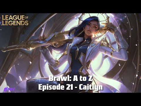 League of Legends: TBY Exc Plays Brawl - A to Z episode 21: Caitlin