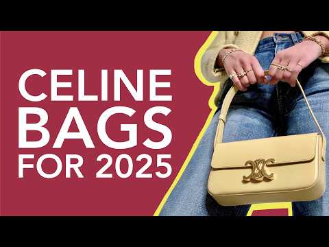 Top 6 Celine Bags to Buy in 2025